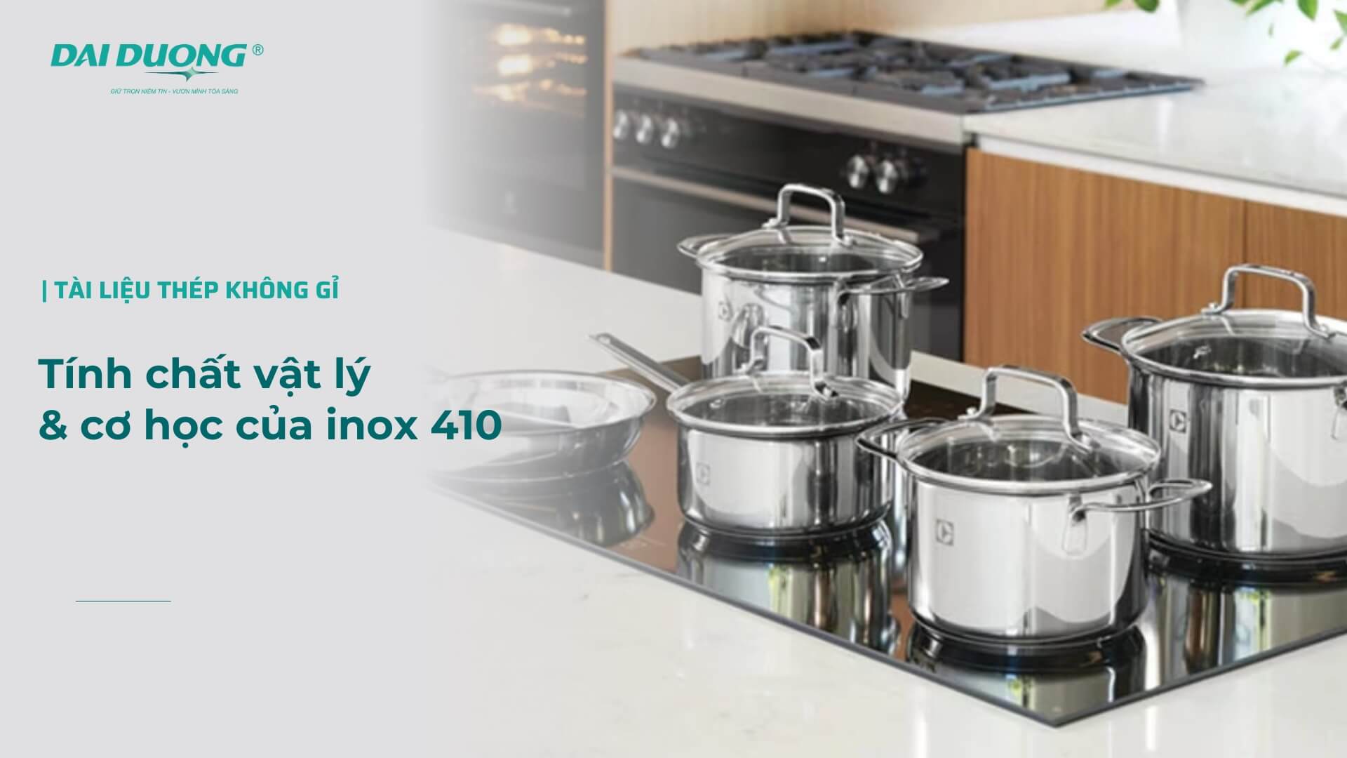 Tính Chất Vật Lý & Cơ Học Của Inox 410 | Inox Đại Dương